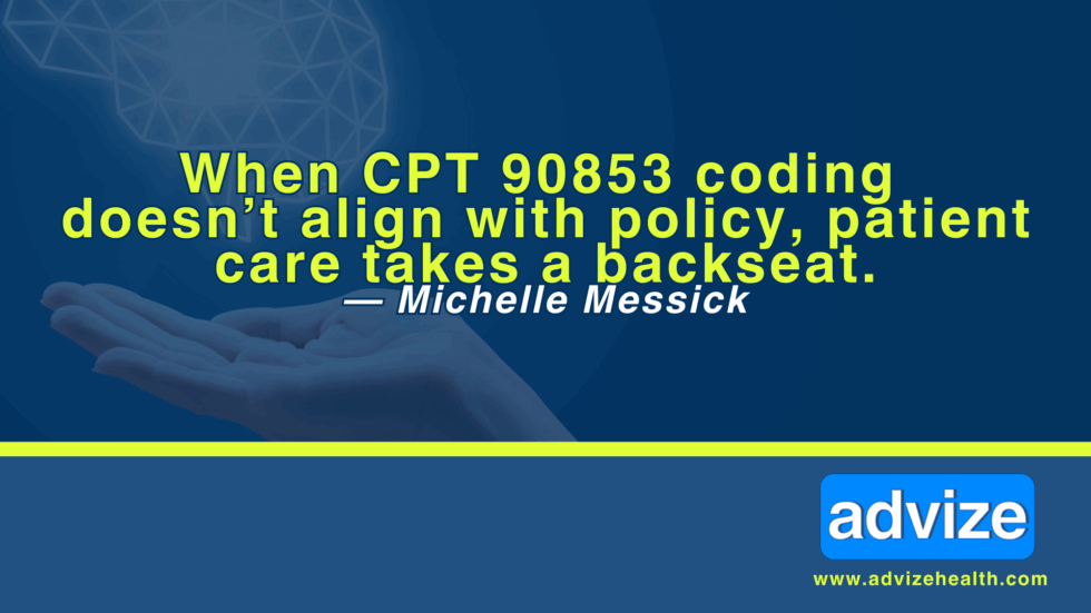 Advize University: Is CPT 90853 Putting Patient Care at Risk? | Advize ...